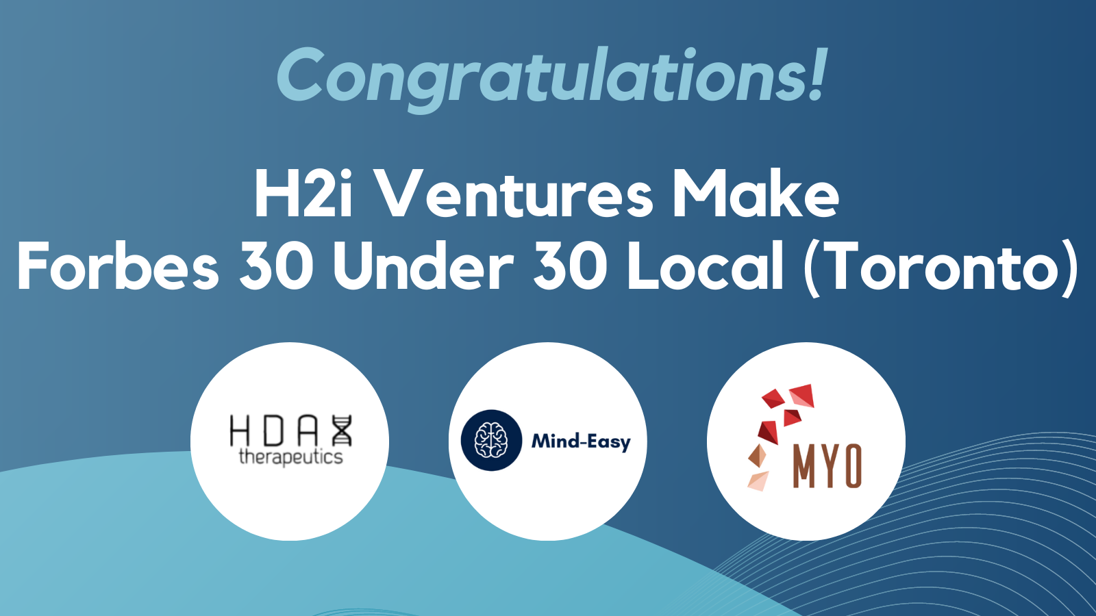 Health Innovation Hub (H2i) @ U of T | Three H2i Ventures Named on 2023 Forbes 30 Under 30 ...